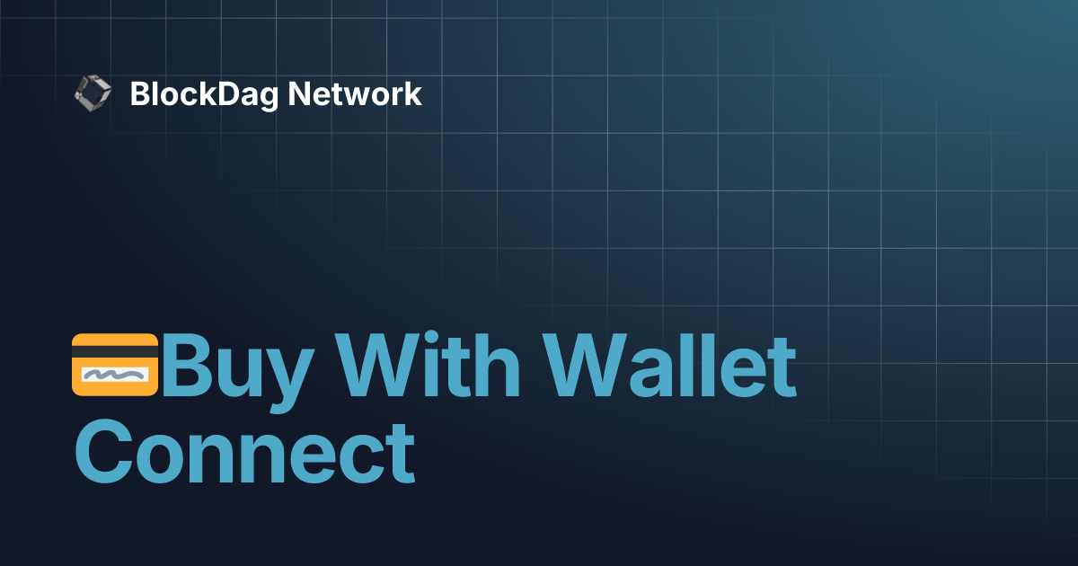 💳Buy With Wallet Connect | BlockDag Network