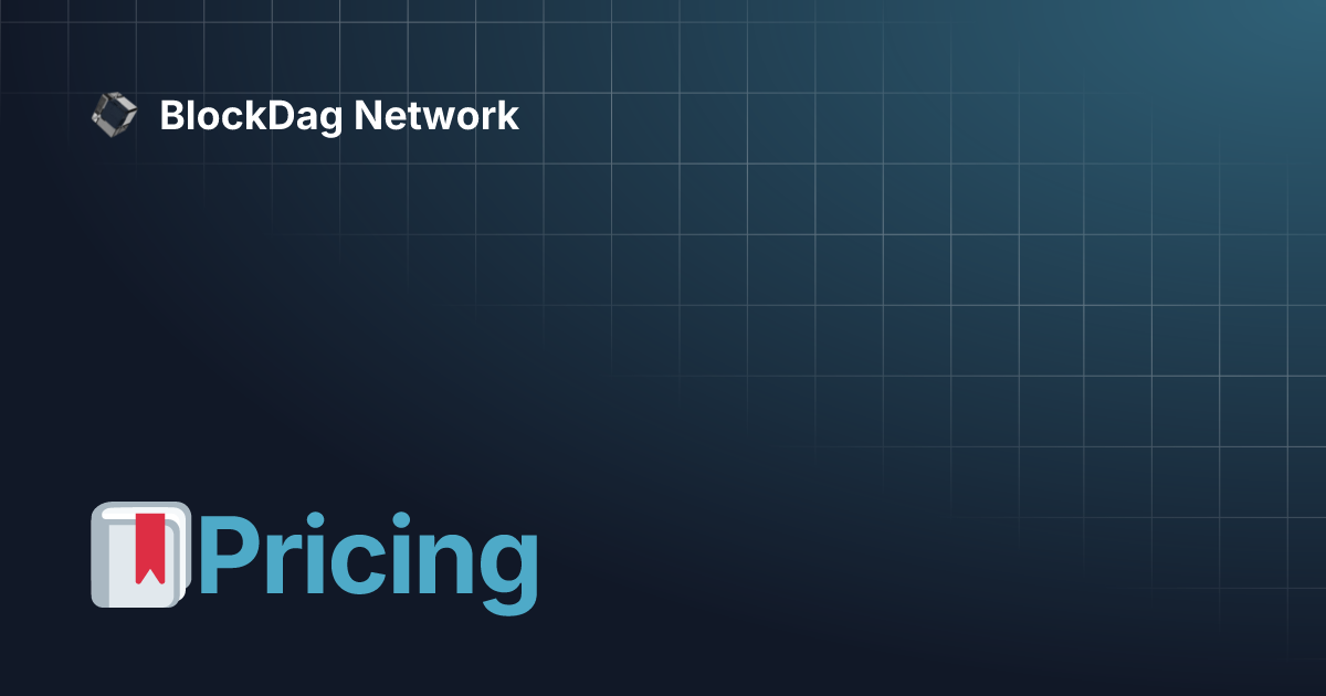 🔖Pricing | BlockDag Network